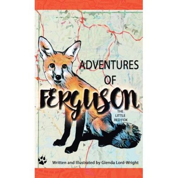 Glenda Lord-Wright | Other | Adventures Of Ferguson The Little Red Fox ...
